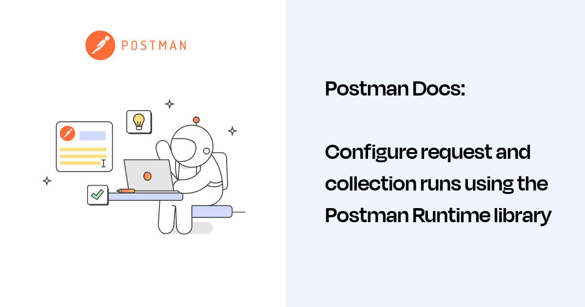 Configure request and collection runs using the Postman Runtime library | Postman Docs